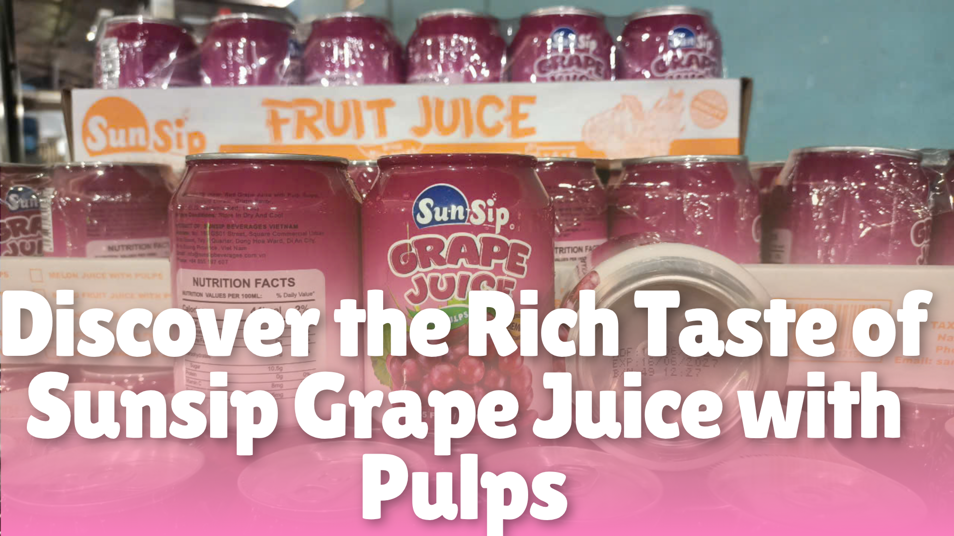 Discover the Rich Taste of Sunsip Grape Juice with Pulps - SunSip ...